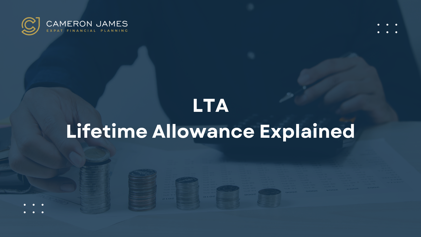 Lifetime Allowance (LTA) Explained: UK Pension Guide
